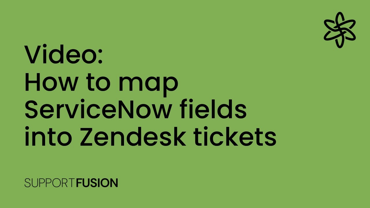 ServiceNow to Zendesk integration: How to map missing fields